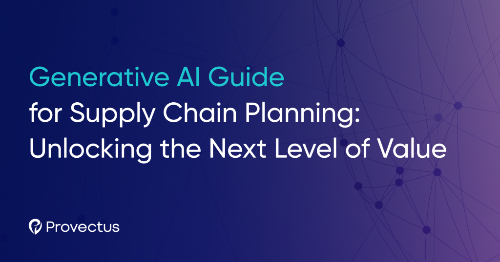 Generative AI Guide for Supply Chain Planning: Unlocking the Next Level of Value
